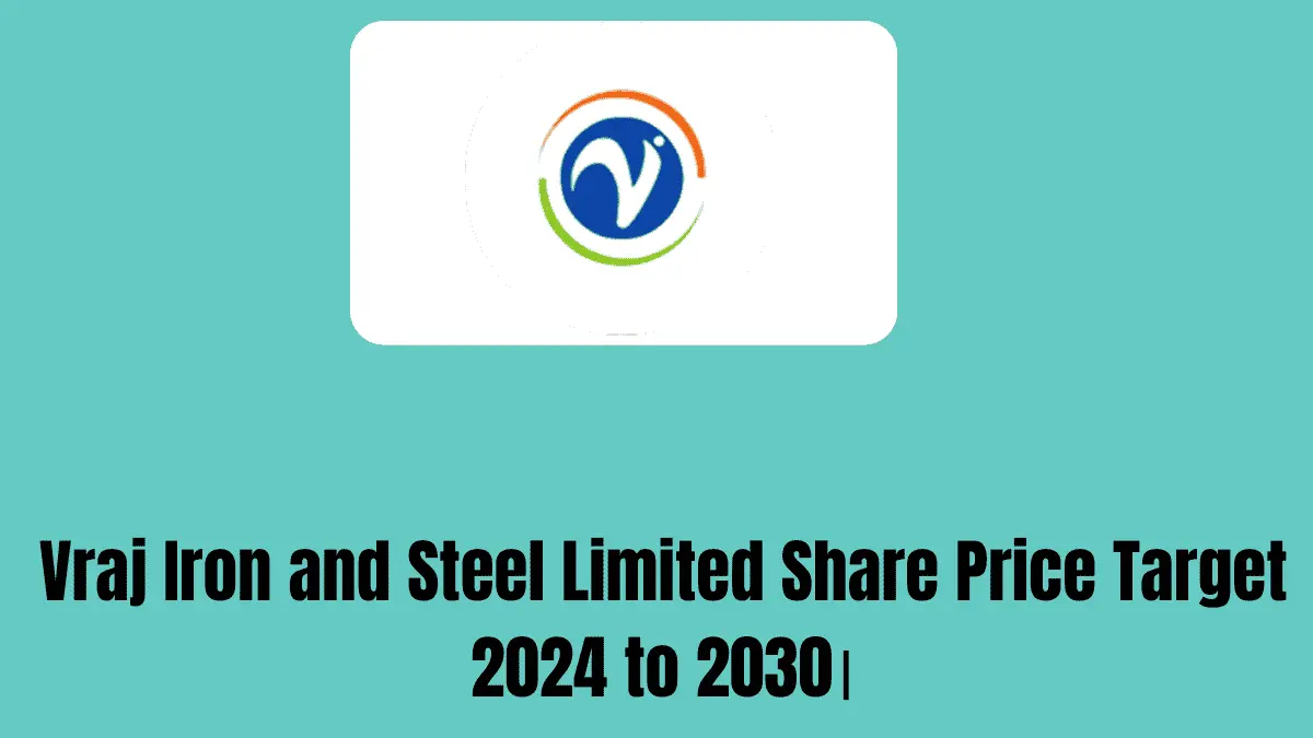 Vraj Iron Share Price Target 2024, 2025, 2026, 2029, 2030।